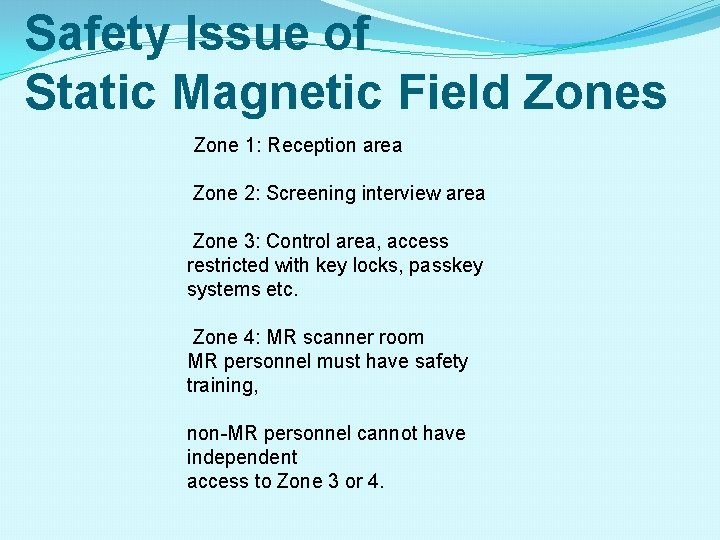 MRI Safety Training Safety Background The MRI scanner