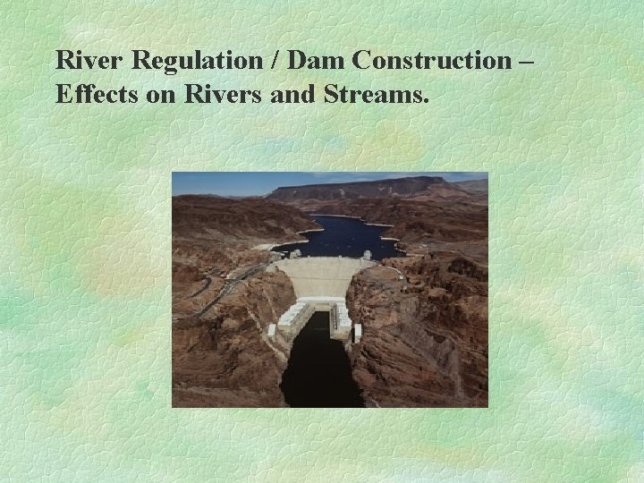 River Regulation Dam Construction Effects on Rivers and