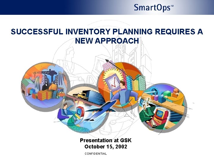 SUCCESSFUL INVENTORY PLANNING REQUIRES A NEW APPROACH Presentation