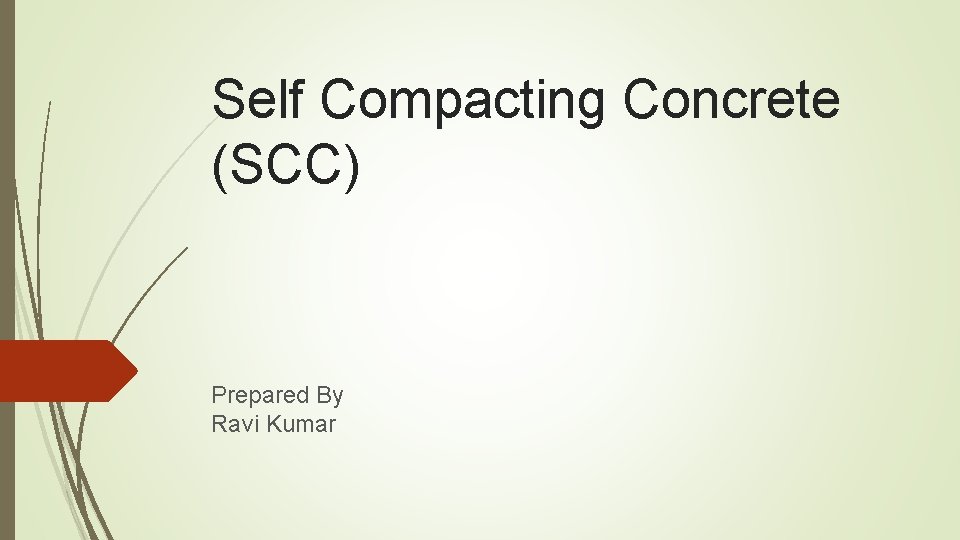 Self Compacting Concrete SCC Prepared By Ravi Kumar