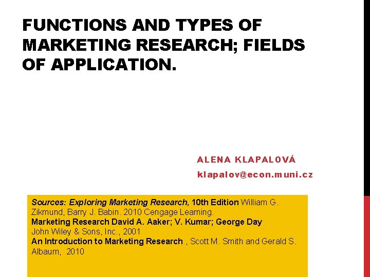 FUNCTIONS AND TYPES OF MARKETING RESEARCH FIELDS OF
