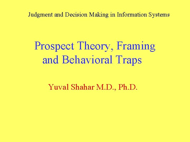 Judgment and Decision Making in Information Systems Prospect
