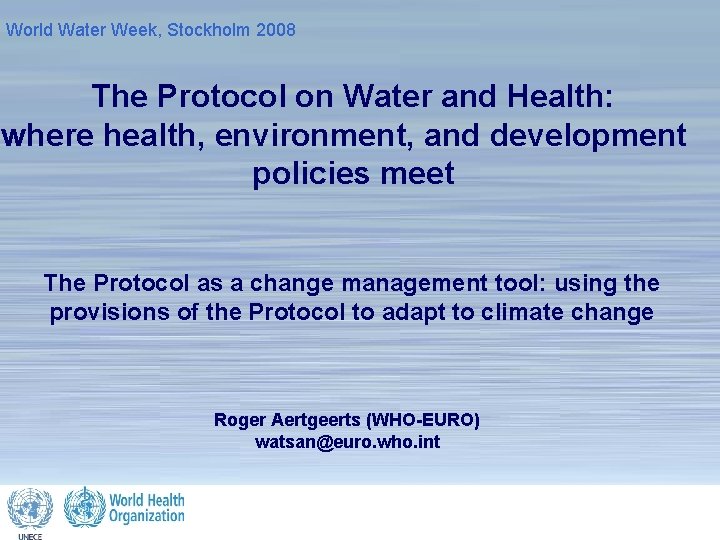 World Water Week Stockholm 2008 Protocol on Water