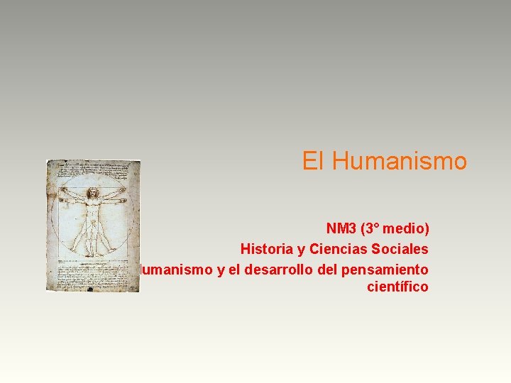 El Humanismo NM 3 3 medio Historia y