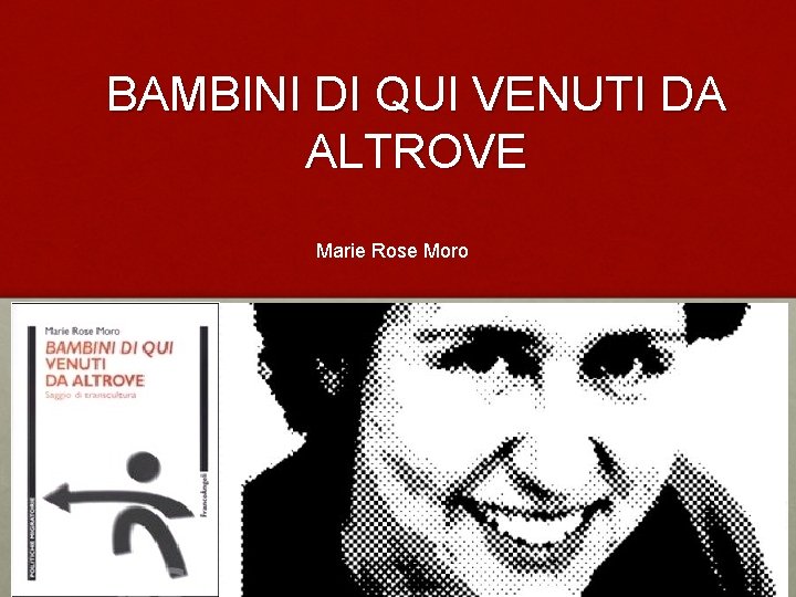 BAMBINI DI QUI VENUTI DA ALTROVE Marie Rose