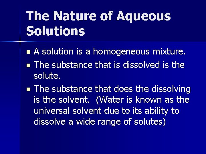 Solutions The Nature of Aqueous Solutions A solution