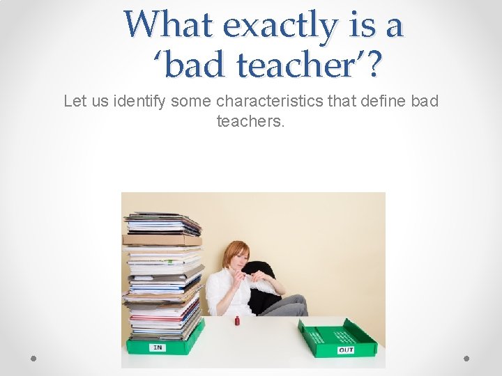Teacher Identification Good or Bad By Amanda Cranford