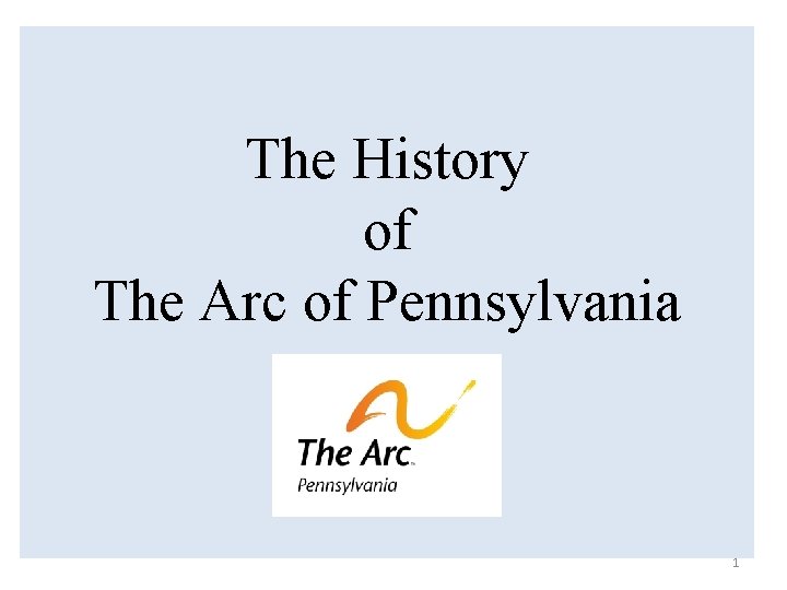 The History of The Arc of Pennsylvania 1