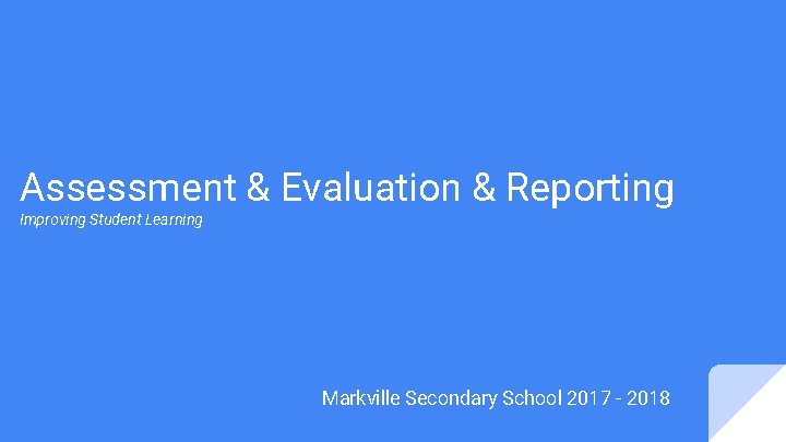 Assessment Evaluation Reporting Improving Student Learning Markville ...