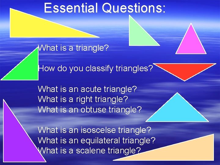 Triangles I can differentiate between the different types