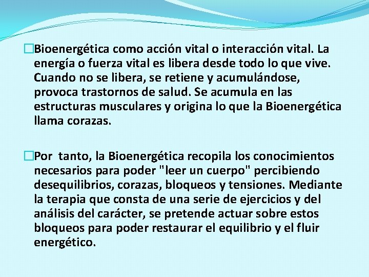 BIOENERGETICA La Bioenergtica es la aventura del descubrimiento