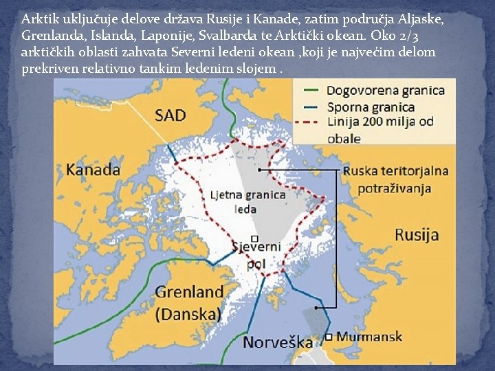 Arktik Dobio je ime od grke rei ARKTIS