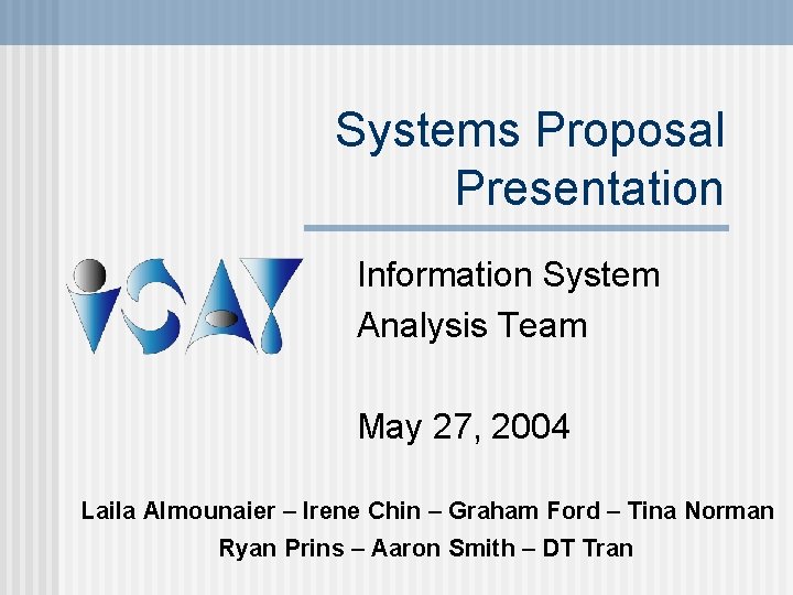Systems Proposal Presentation Information System Analysis Team May