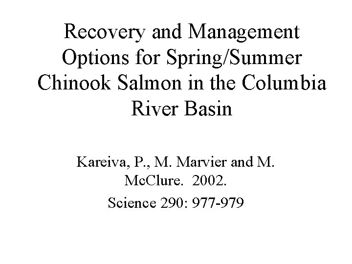 Recovery and Management Options for SpringSummer Chinook Salmon