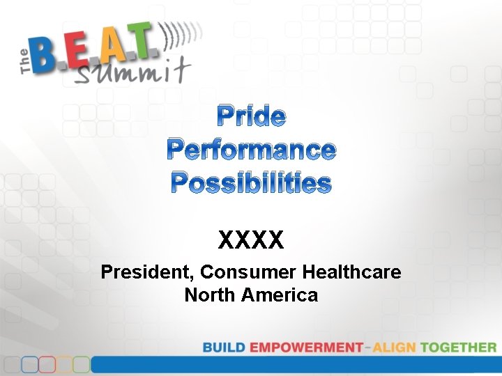 Pride Performance Possibilities XXXX President Consumer Healthcare North