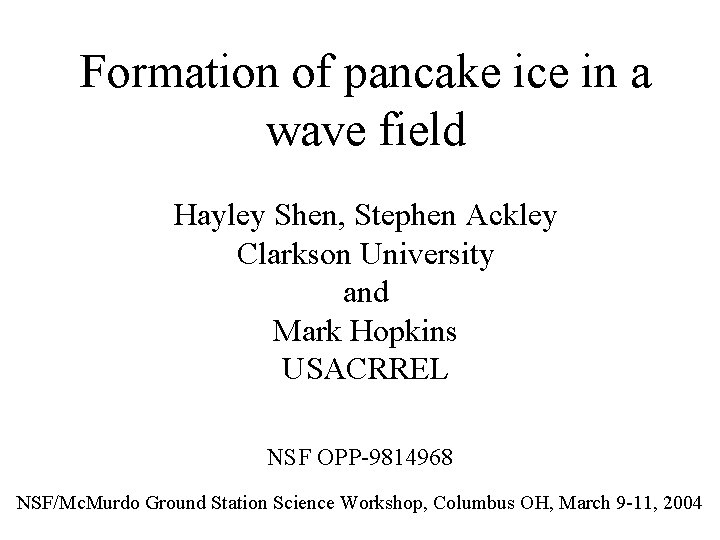 Formation of pancake ice in a wave field
