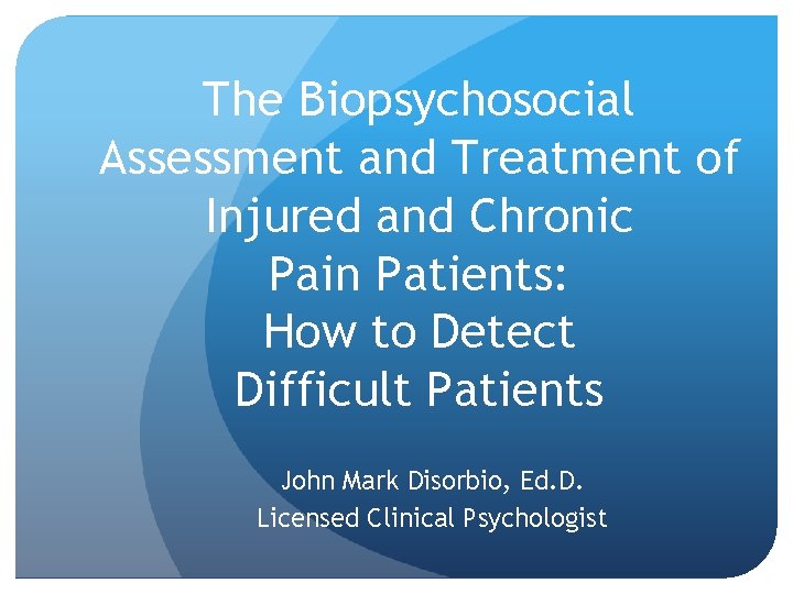 The Biopsychosocial Assessment and Treatment of Injured and