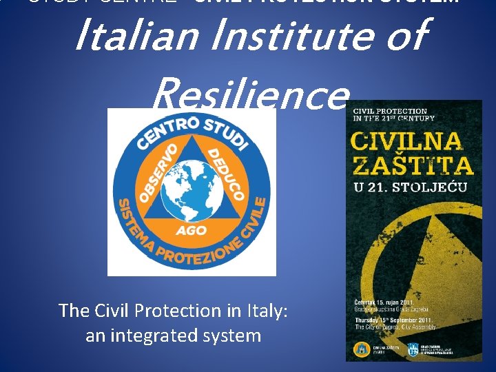 STUDY CENTRE CIVIL PROTECTION SYSTEM Italian Institute of