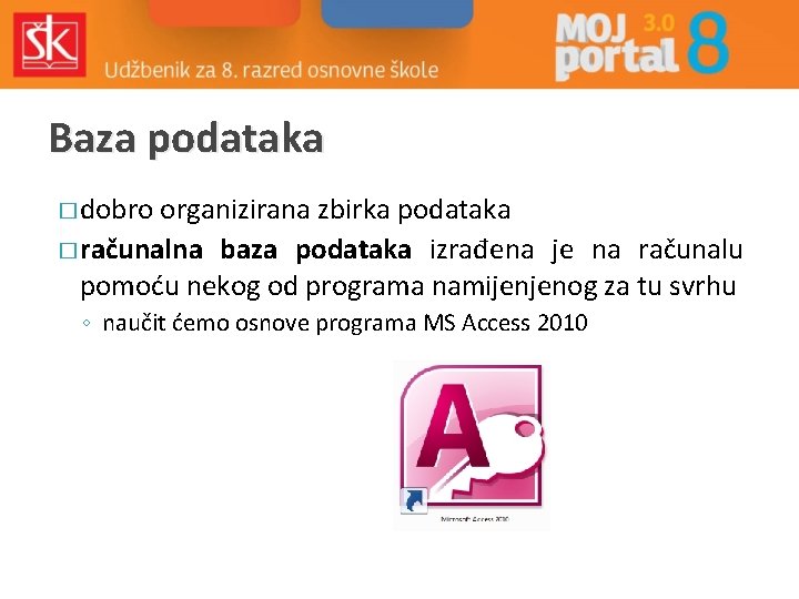 3 1 Baze podataka Baza podataka dobro organizirana