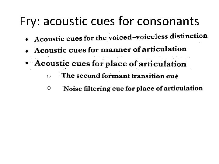 Fry acoustic cues for consonants o o Fry