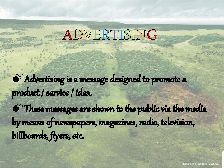 ADVERTISING MAdvertising is a message designed to promote