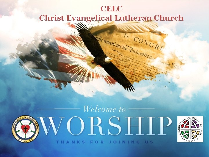 CELC Christ Evangelical Lutheran Church Welcome To Worship