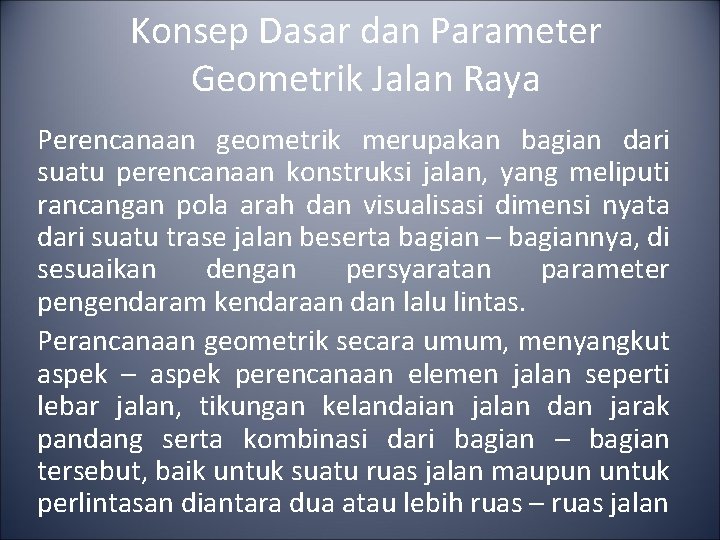 Konsep Dasar dan Parameter Geometrik Jalan Raya Perencanaan