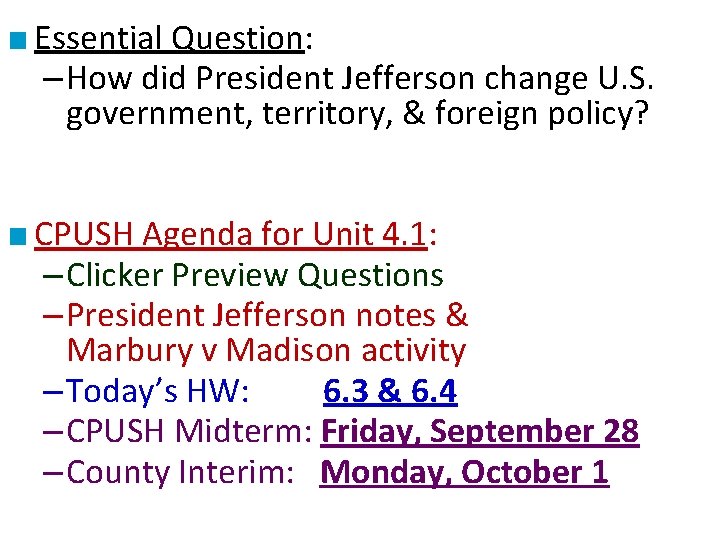 Essential Question How did President Jefferson change U