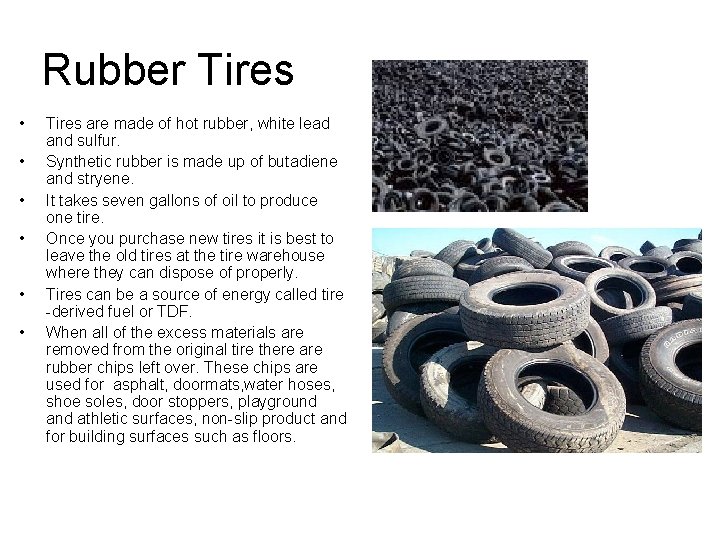 Recycling Rubber Rubber Kylie Hanning A material made