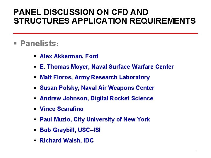 PANEL DISCUSSION ON CFD AND STRUCTURES APPLICATION REQUIREMENTS