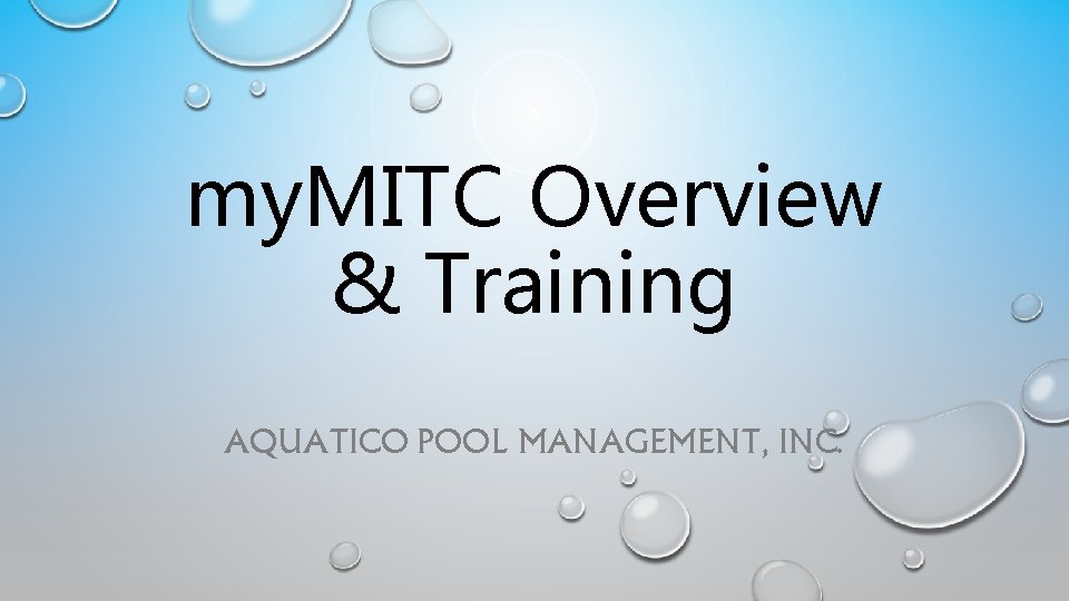 my MITC Overview Training AQUATICO POOL MANAGEMENT INC