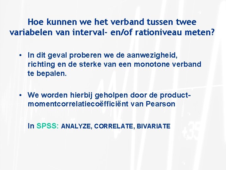 Hoofdstuk 18 Verbanden tussen variabelen vaststellen en interpreteren