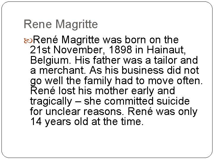 Rene Magritte Ren Magritte was born on the