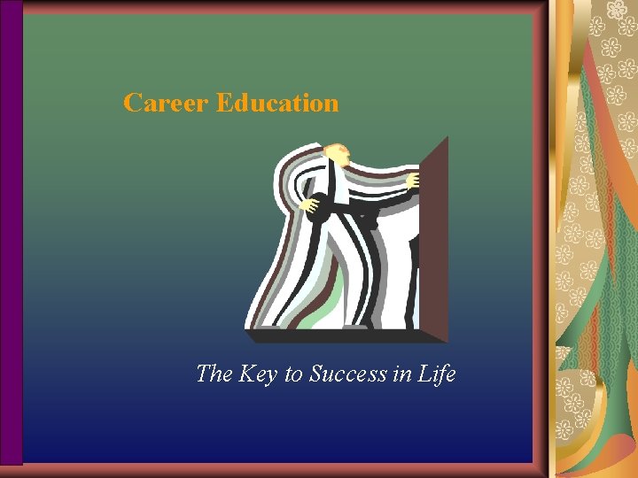 Career Education The Key to Success in Life