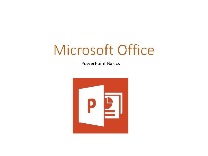 Microsoft Office Power Point Basics What is Power