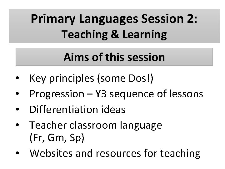 Primary Languages Session 2 Teaching Learning Aims of