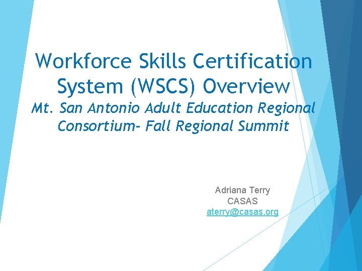 Workforce Skills Certification System WSCS Overview Mt San