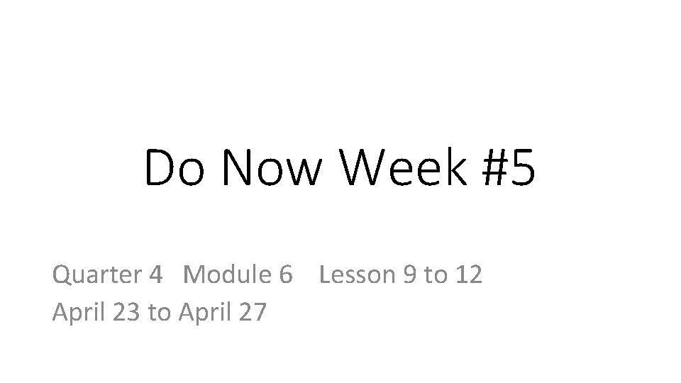 Do Now Week 5 Quarter 4 Module 6