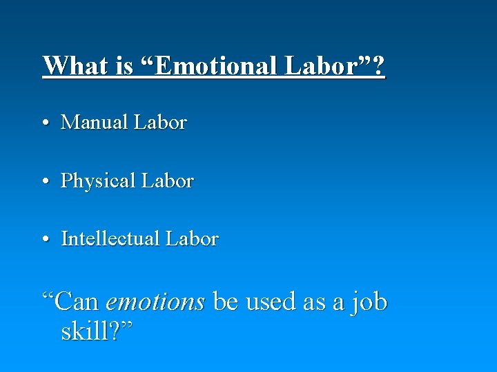 Emotional Labor General Concepts and Its Relation to