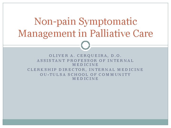 Nonpain Symptomatic Management in Palliative Care OLIVER A