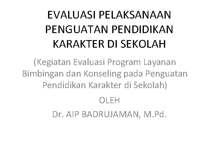 EVALUASI PELAKSANAAN PENGUATAN PENDIDIKAN KARAKTER DI SEKOLAH Kegiatan