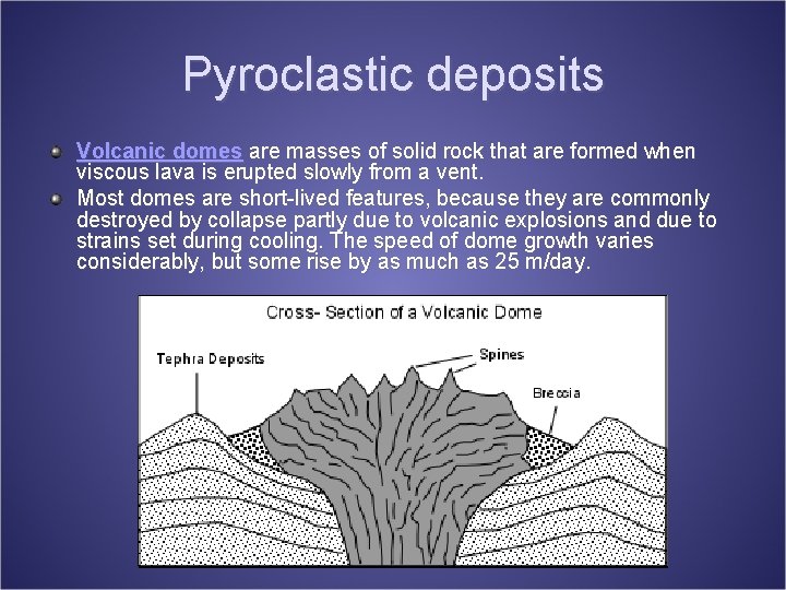 Magma Explosive activity Effusive activity Dominant ejecta Structures
