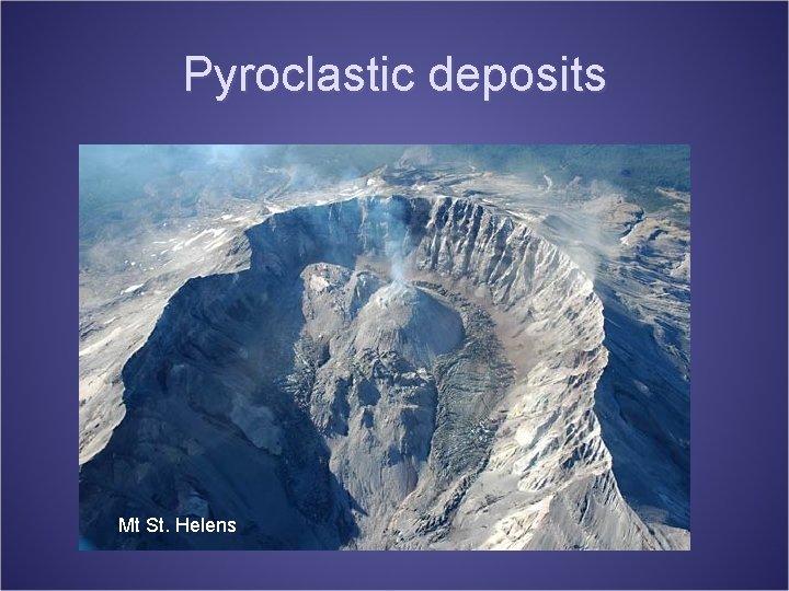 Magma Explosive activity Effusive activity Dominant ejecta Structures