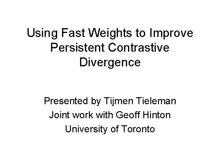Using Fast Weights to Improve Persistent Contrastive Divergence