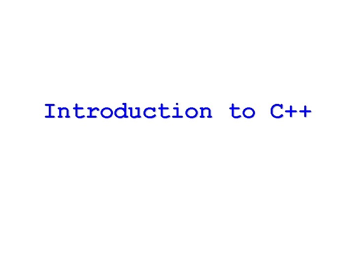 Introduction to C Overview Enhanced C OOP classes