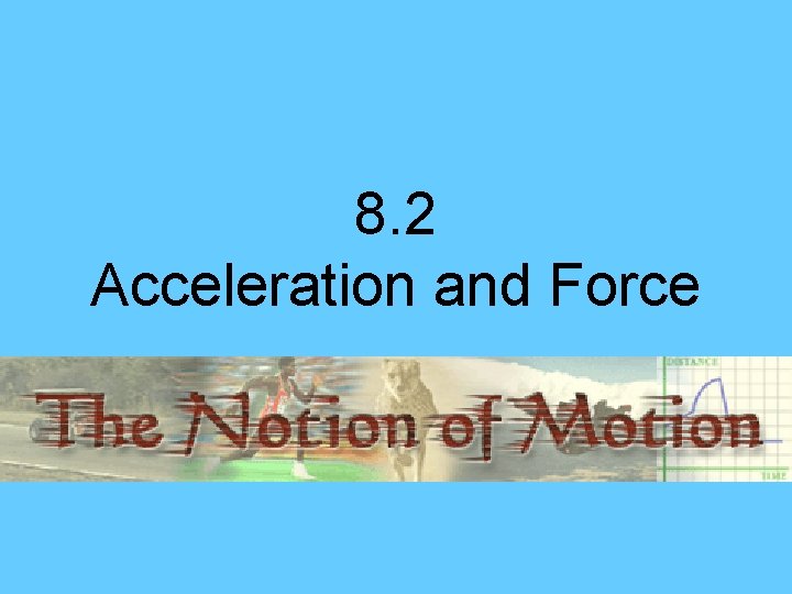 8 2 Acceleration and Force Graph of Speed