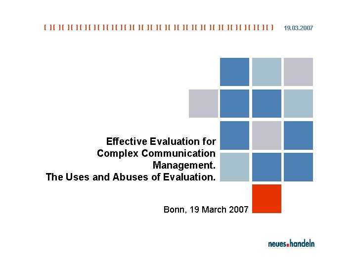 Effective Evaluation for Complex Communication Management The Uses