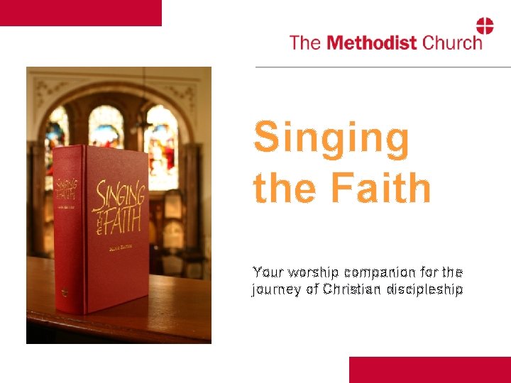 Singing the Faith Your worship companion for the