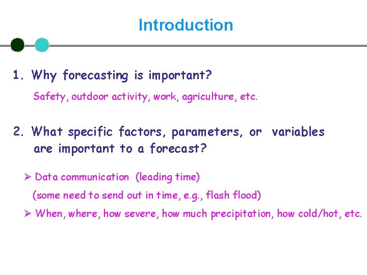 Introduction 1 Why forecasting is important Safety outdoor