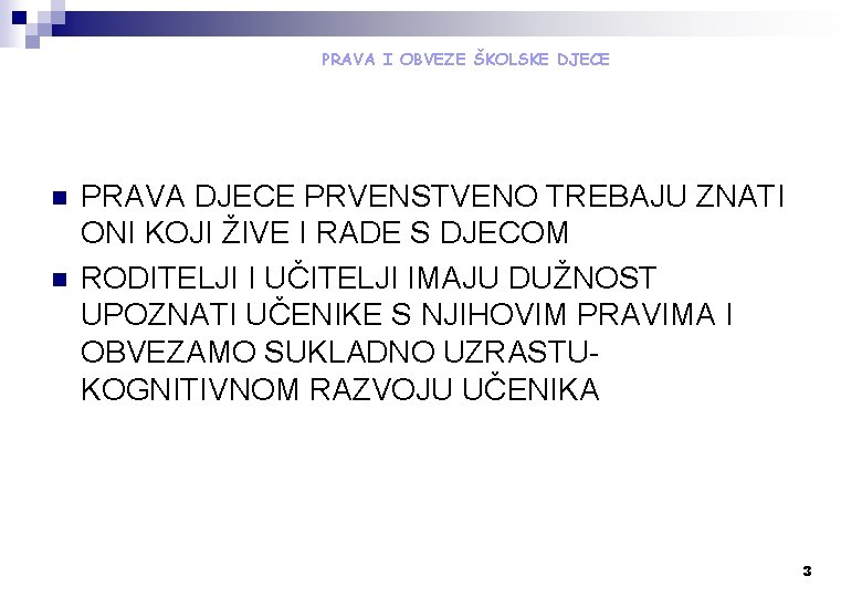 PRAVA I OBVEZE KOLSKE DJECE TEMA PRAVA I